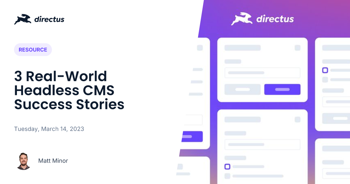 3 Real-World Headless CMS Success Stories