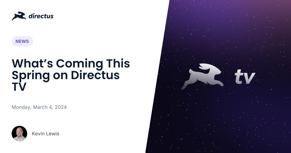 What’s Coming This Spring on Directus TV