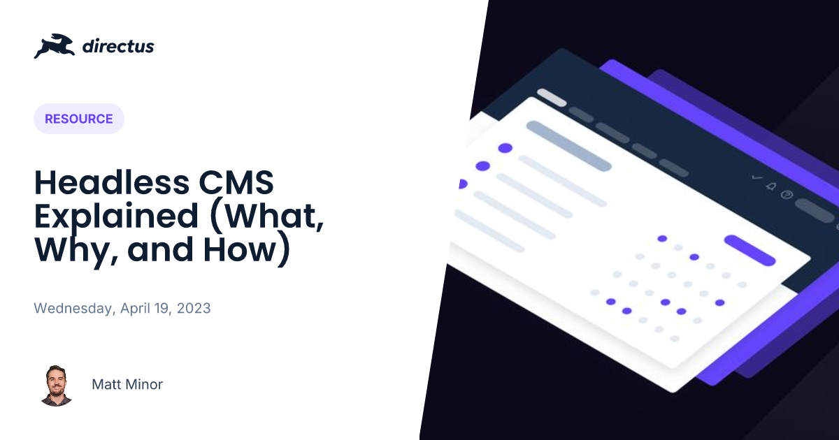 Headless CMS Explained (What, Why, and How)
