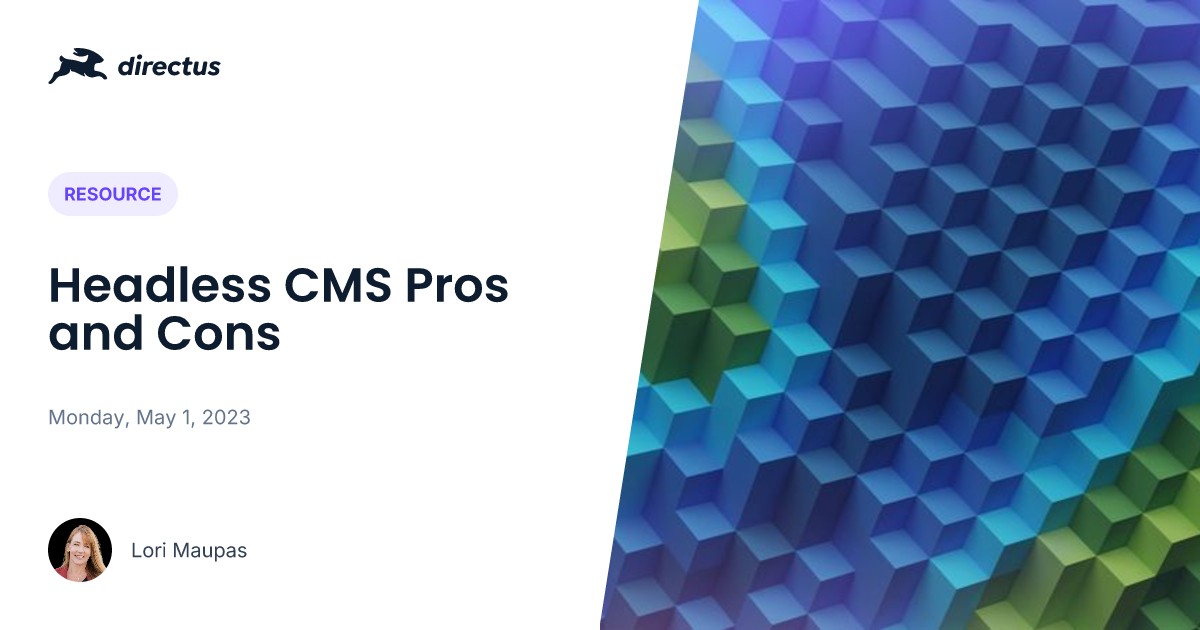 Headless CMS Pros and Cons